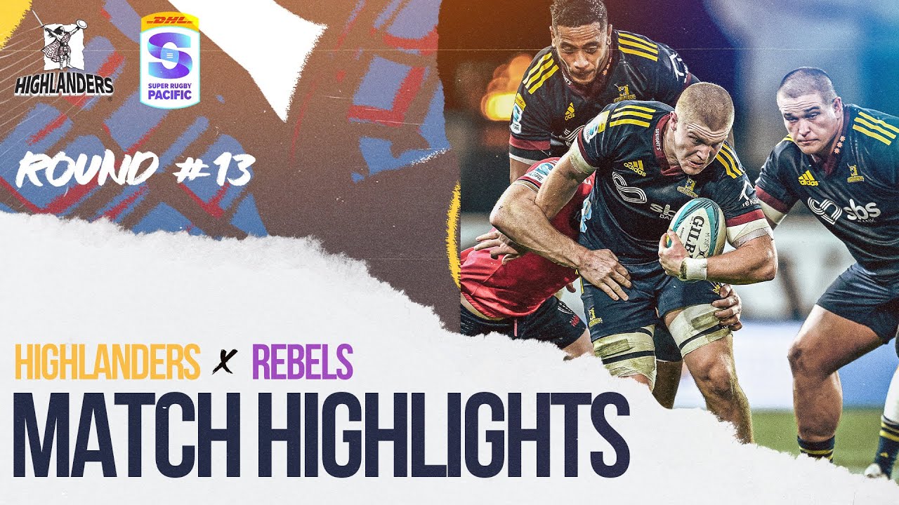 HIGHLIGHTS - Highlanders Vs The Melbourne Rebels | Super Rugby Pacific ...