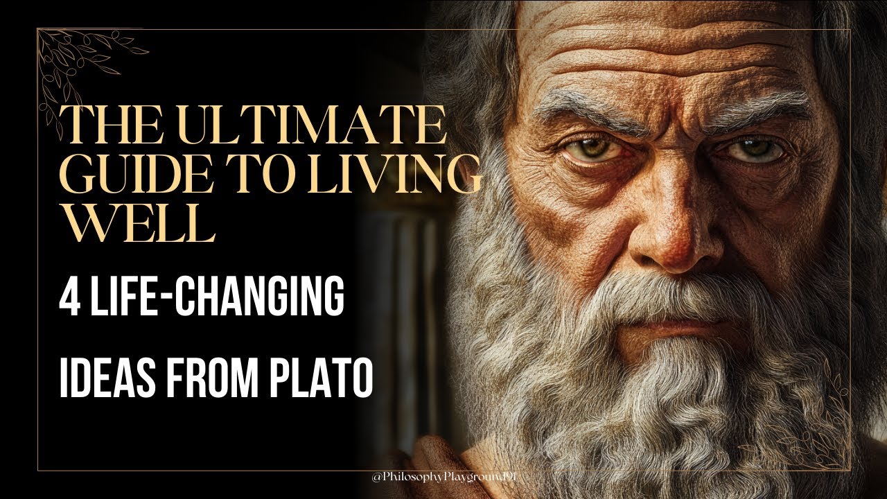 The Ultimate Guide to Living Well: 4 Life-Changing Ideas from Plato ...
