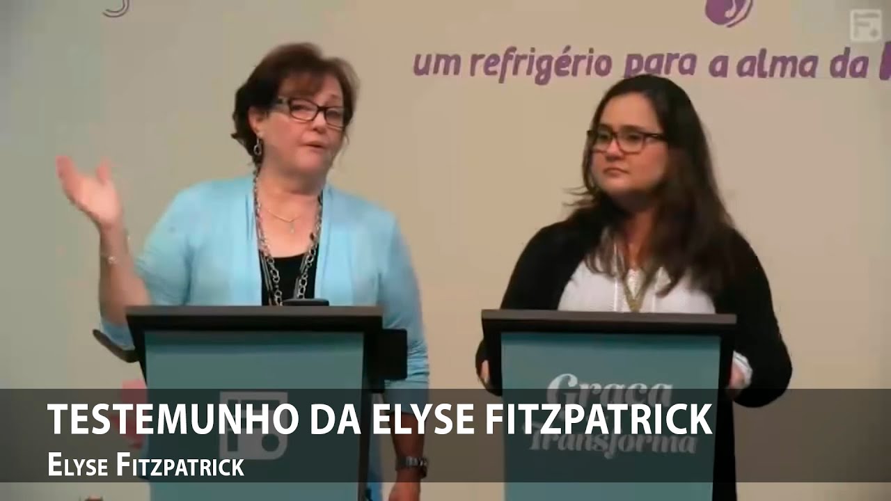 Testemunho da Elyse Fitzpatrick – Elyse Fitzpatrick - YouTube