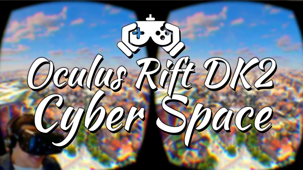 Oculus Rift Dk2 Demo Cyber Space Youtube