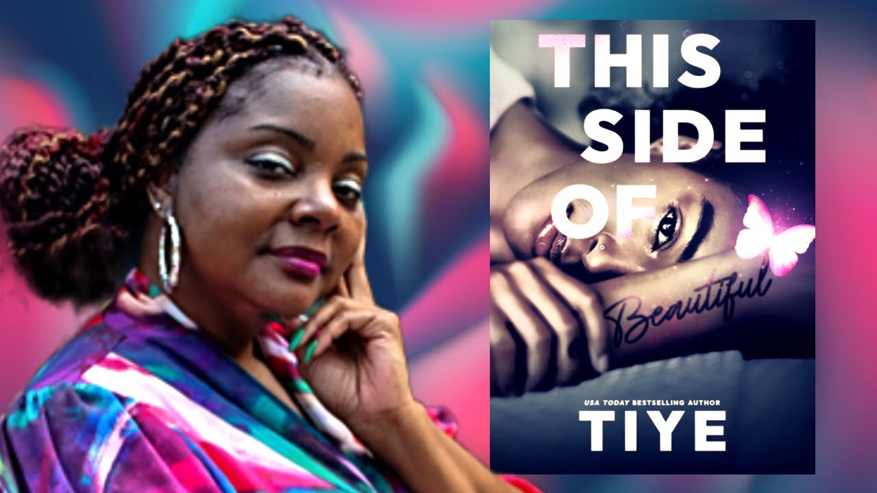 (Full Interview) TIYE, Bestselling Author of THIS SIDE OF BEAUTIFUL ...