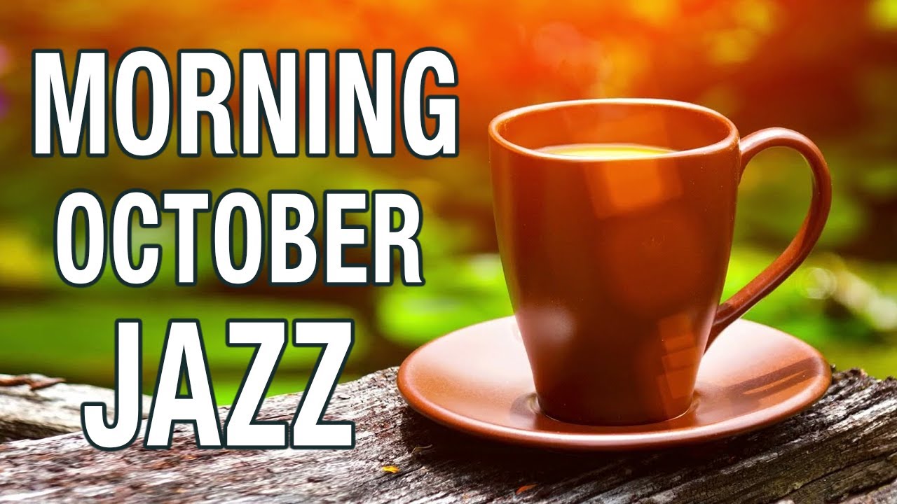 Morning October Jazz ♨ Elegant Fall Jazz & Bossa Nova to study, work ...