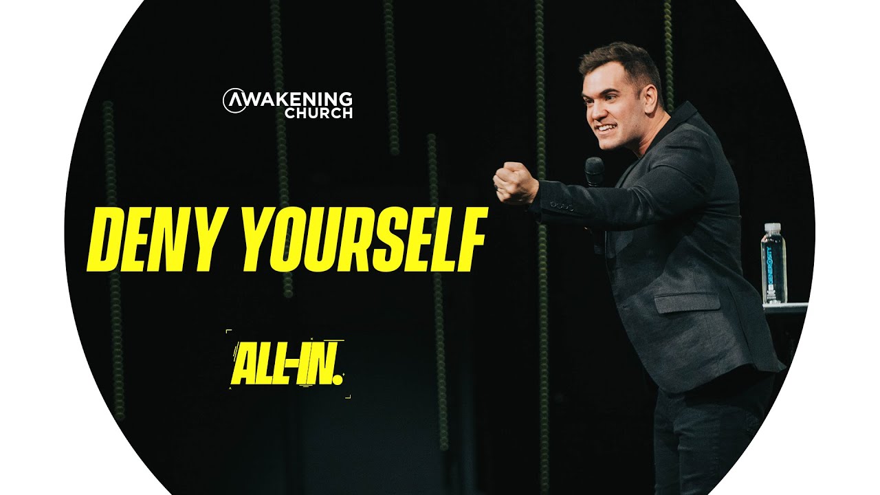 Deny Yourself // ALL IN (Jordan Boyce) Awakening Church - YouTube