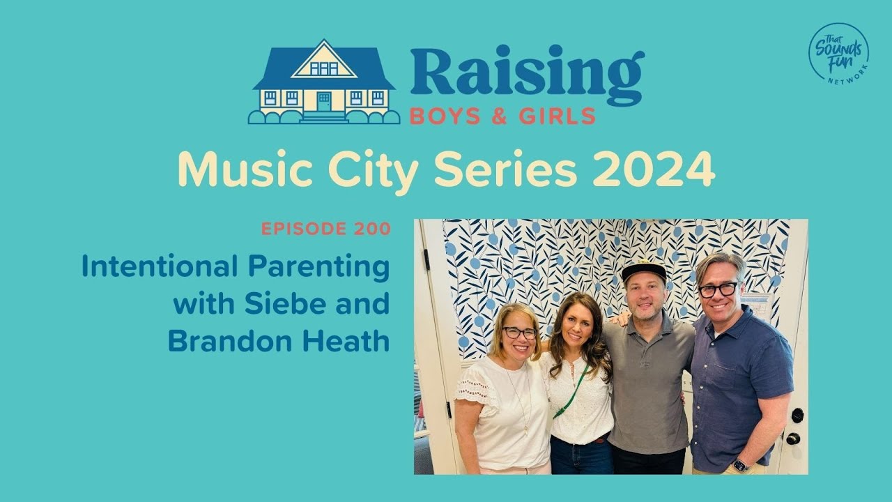 Episode 200: Intentional Parenting with Siebe and Brandon Heath - YouTube