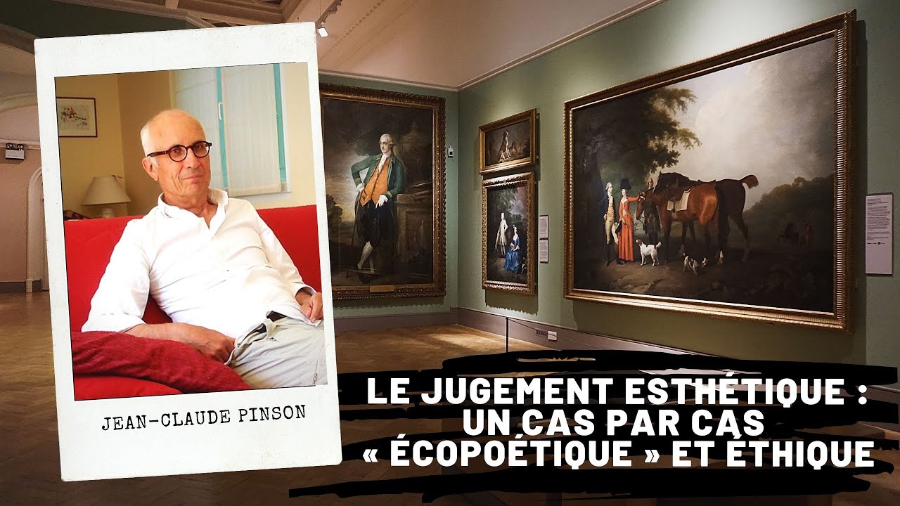 Le jugement esthétique : un cas par cas « écopoétique » et éthique ...