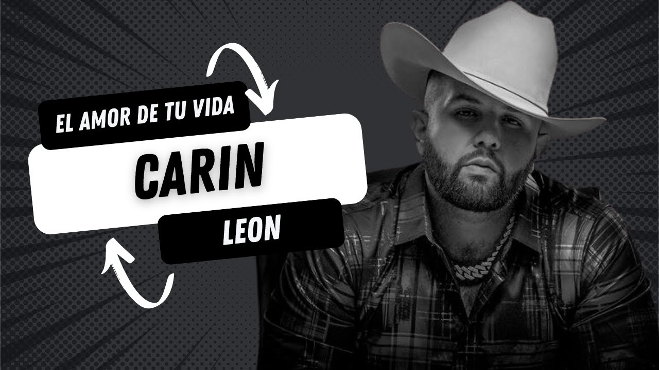 Carin Leon - El amor de tu vida (Letra) - YouTube