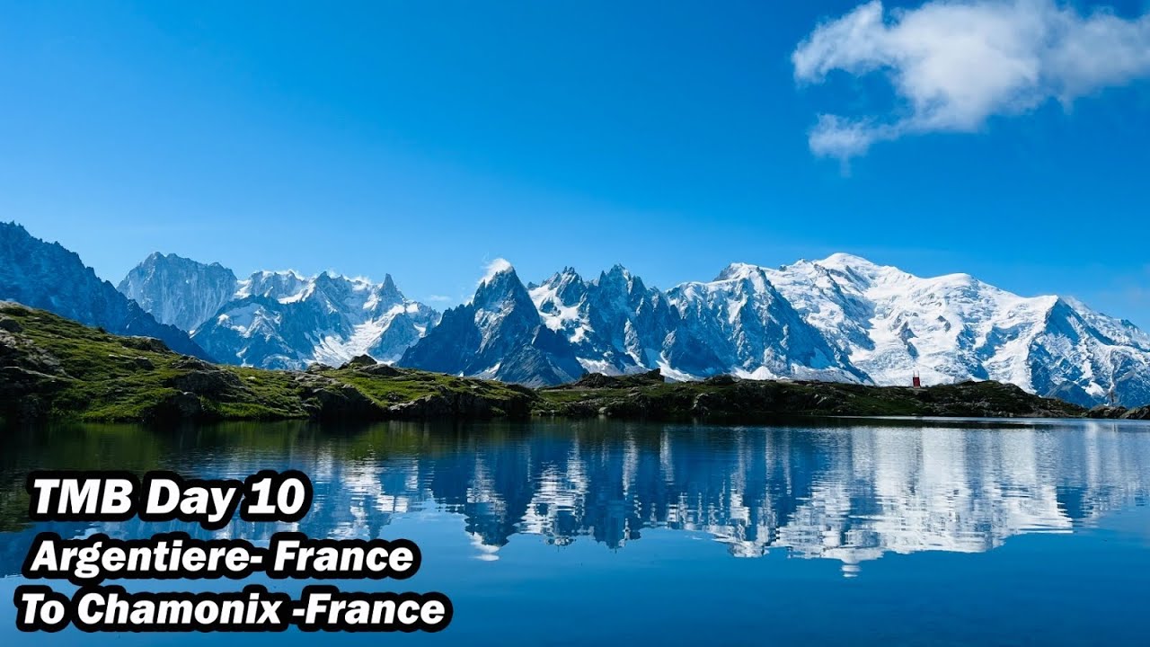 TMB Day 10 Argentiere to Chamonix - YouTube