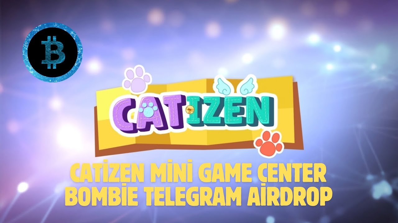 BOMBİE TELEGRAM AİRDROP! | CATİZEN MİNİ GAME CENTER AİRDROPLARI! - YouTube