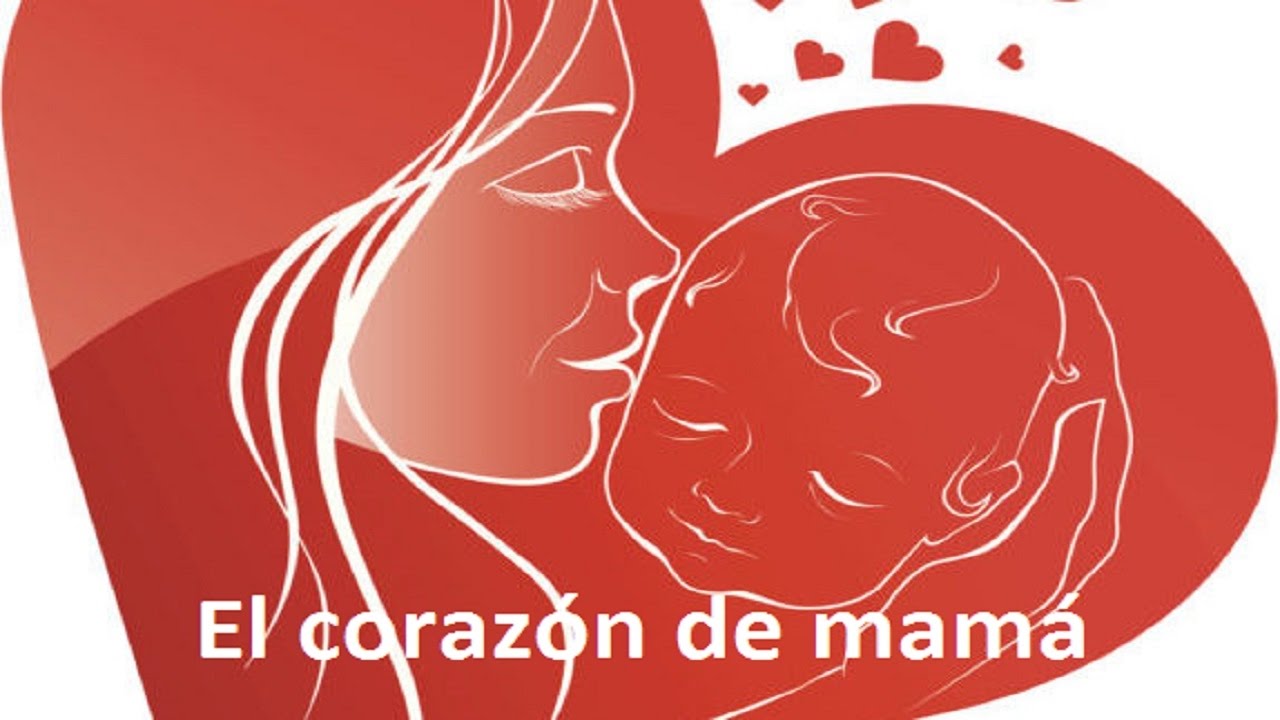 El corazón de mama - YouTube