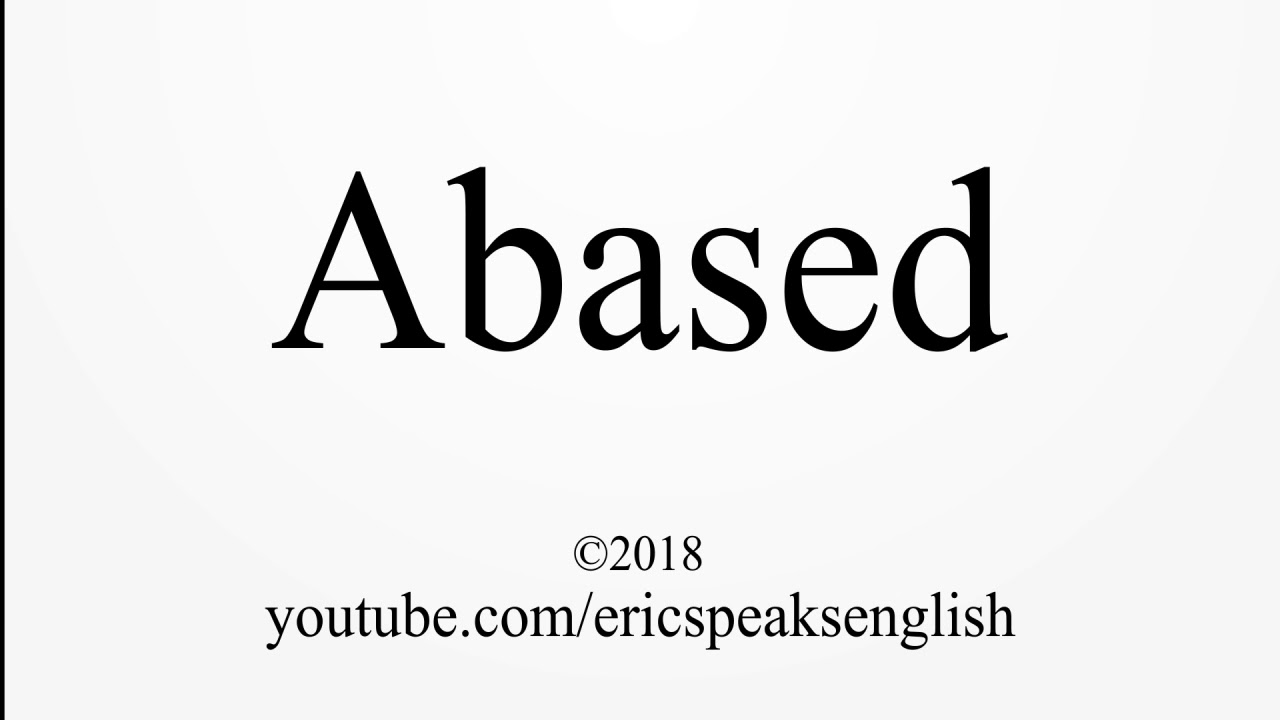 How to Pronounce Abased - YouTube