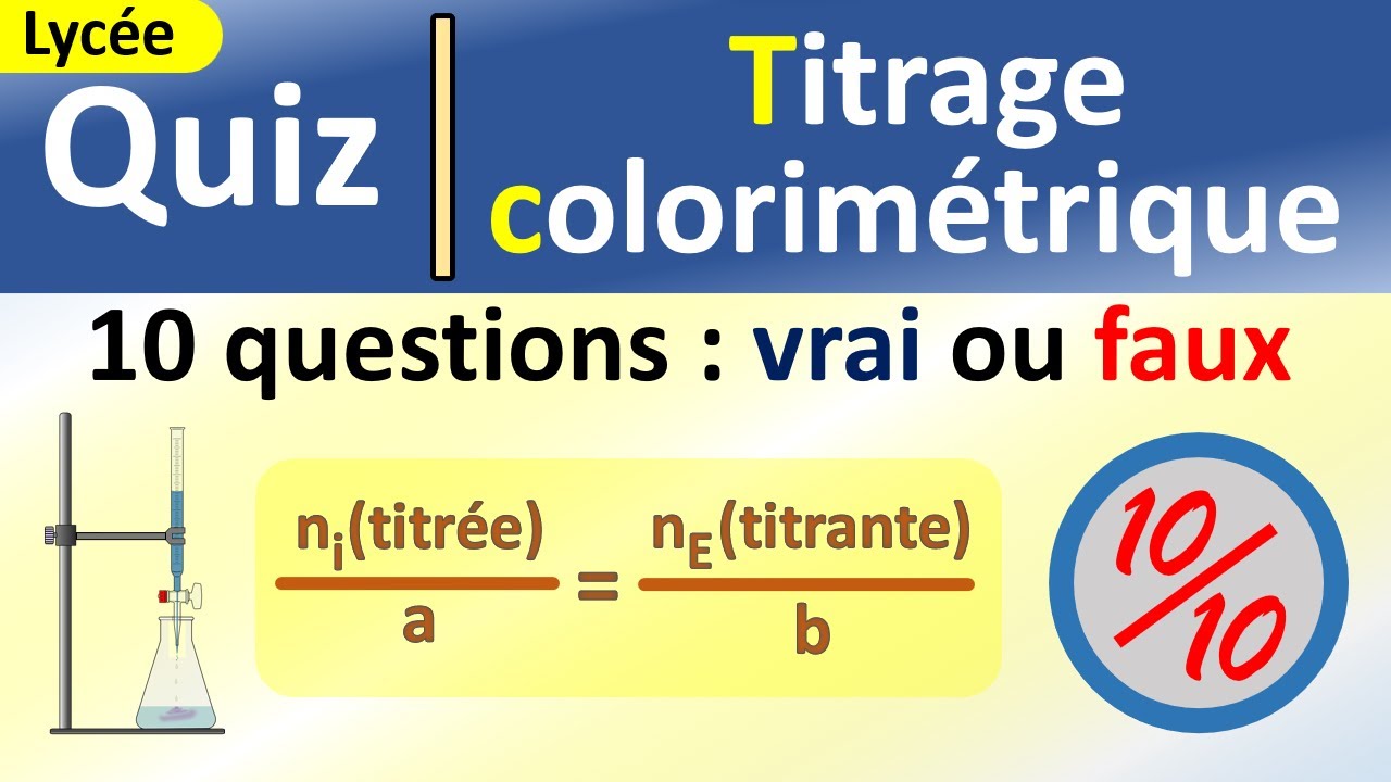 Le titrage colorimétrique (Dosage chimique) | Quiz corrigé de 10 ...
