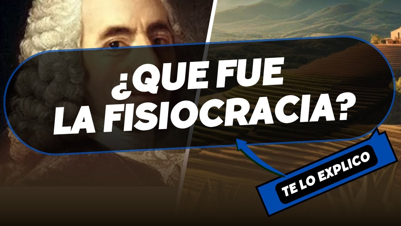 ¿Que es La Fisiocracia? François Quesnay / explicacion facil y completa ...