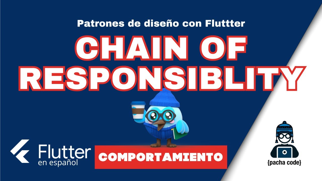Chain Of Responsibility Patrones De Diseño Con Flutter Flutterenespañol Youtube