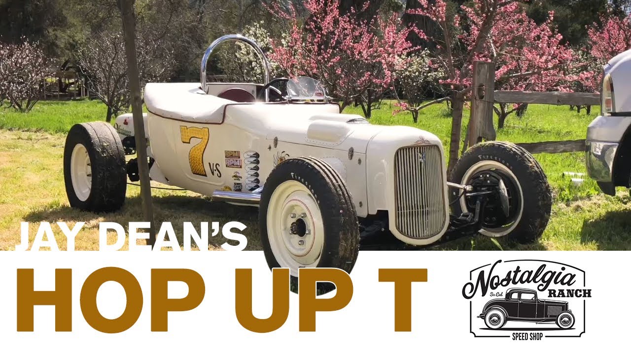 THE " HOP UP T" - JAY DEAN'S MODEL T HOT ROD - YouTube