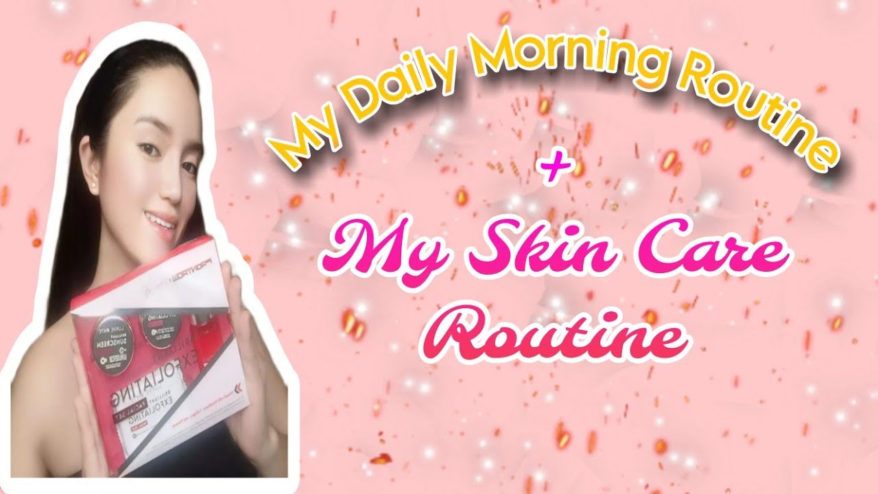 My Daily Morning Routine + My Skin Care Routine| Luxxe white| Frontrow ...