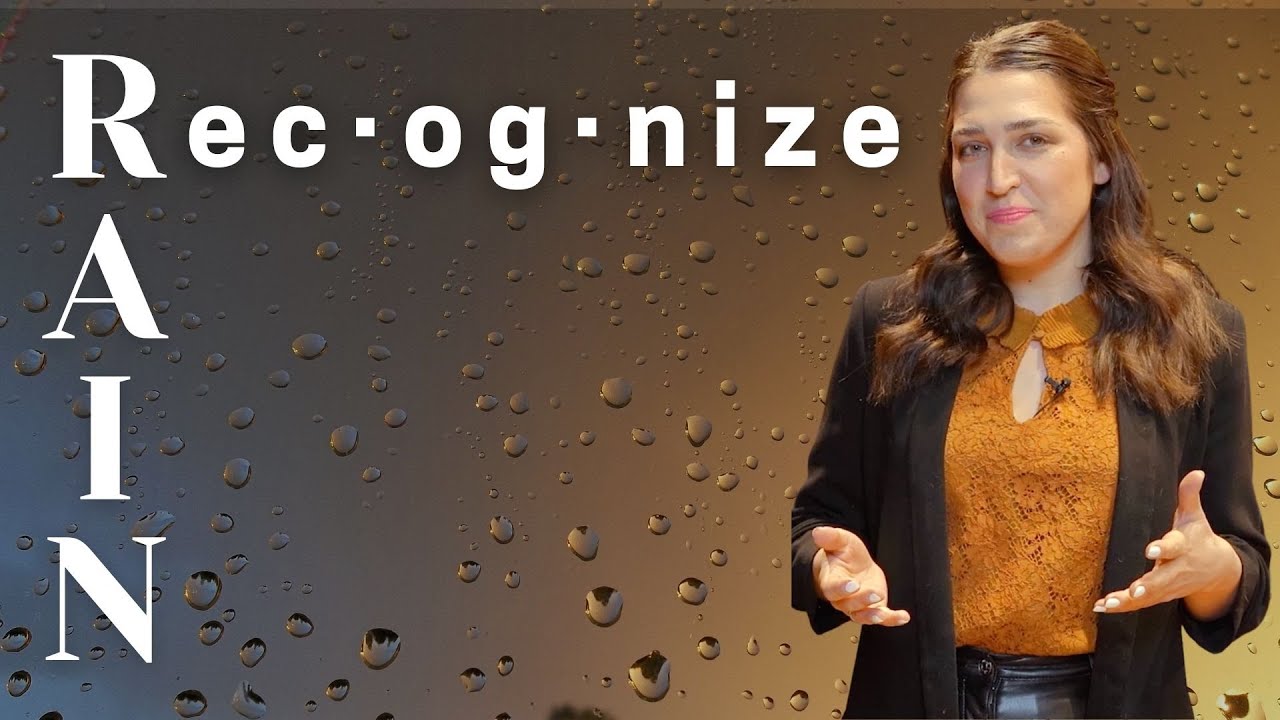 Recognize — RAIN: A Practice for Self-Compassion | January 23, 2022 ...