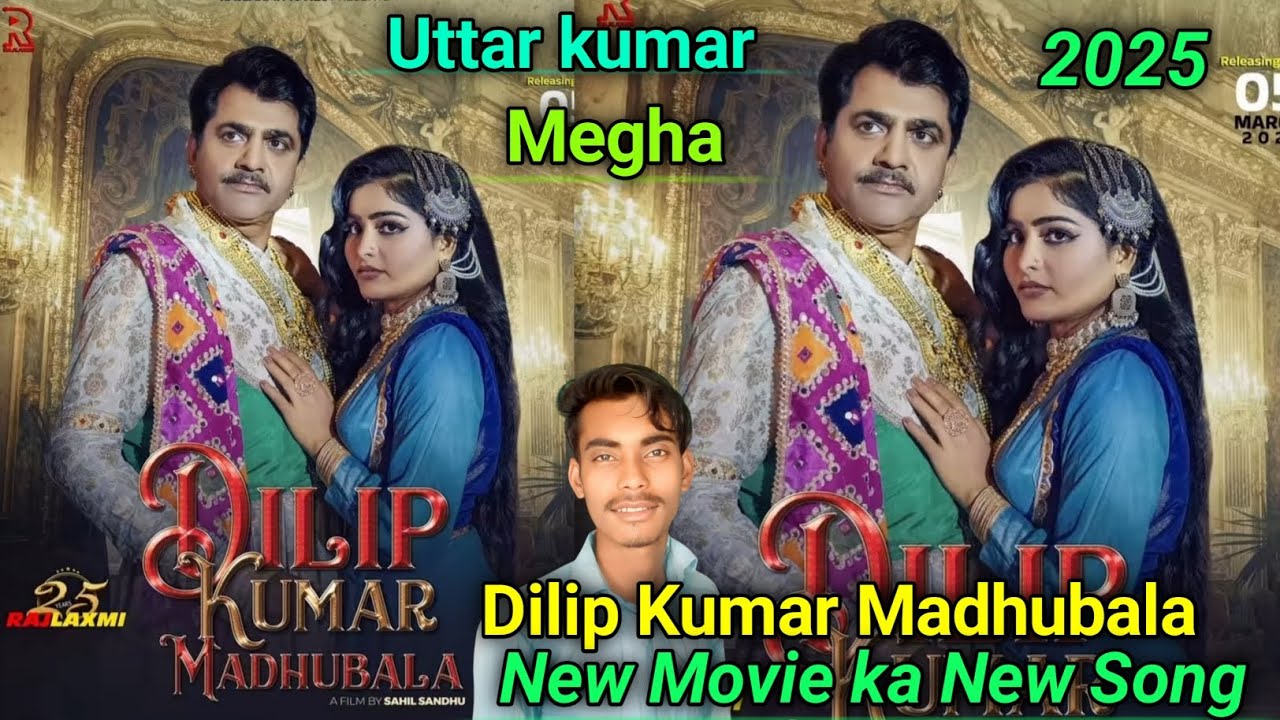 Dilip Kumar Madhubala Uttar kumar | Megha Choudhary | New Movie Ka New ...