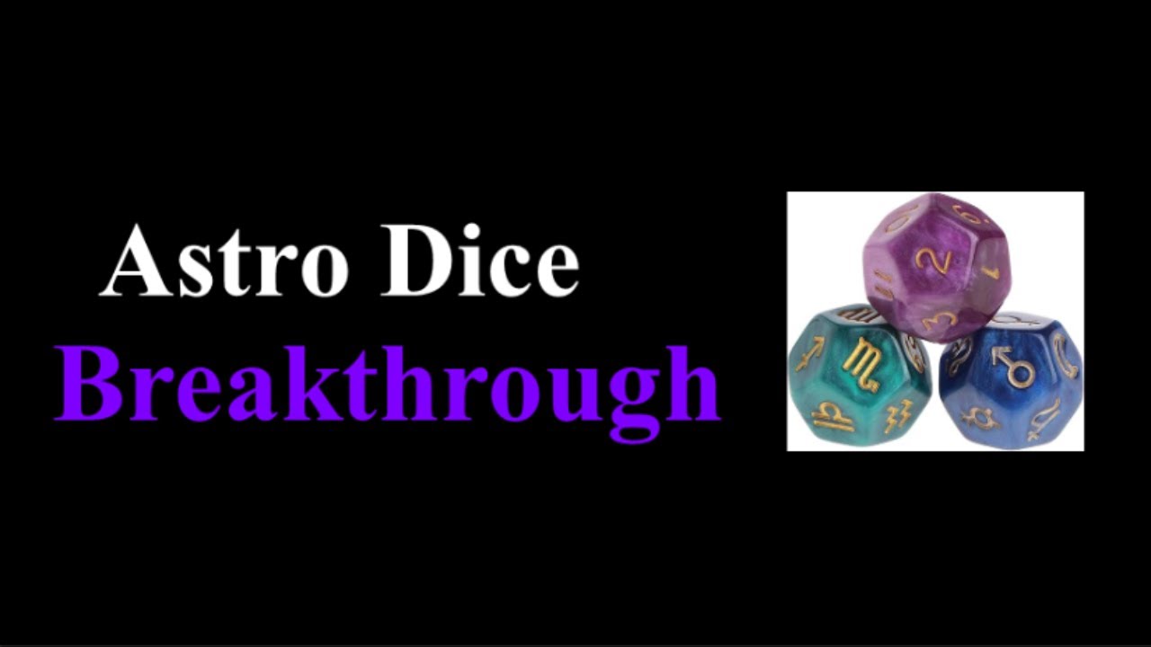 Astro Dice Breakthrough - YouTube