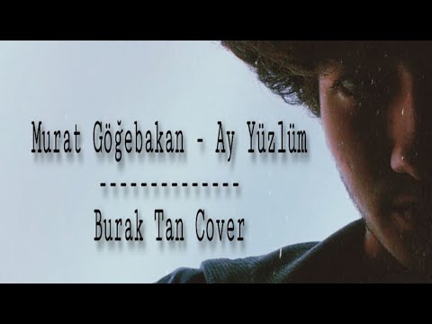 Murat Göğebakan - Ay Yüzlüm ( Cover )