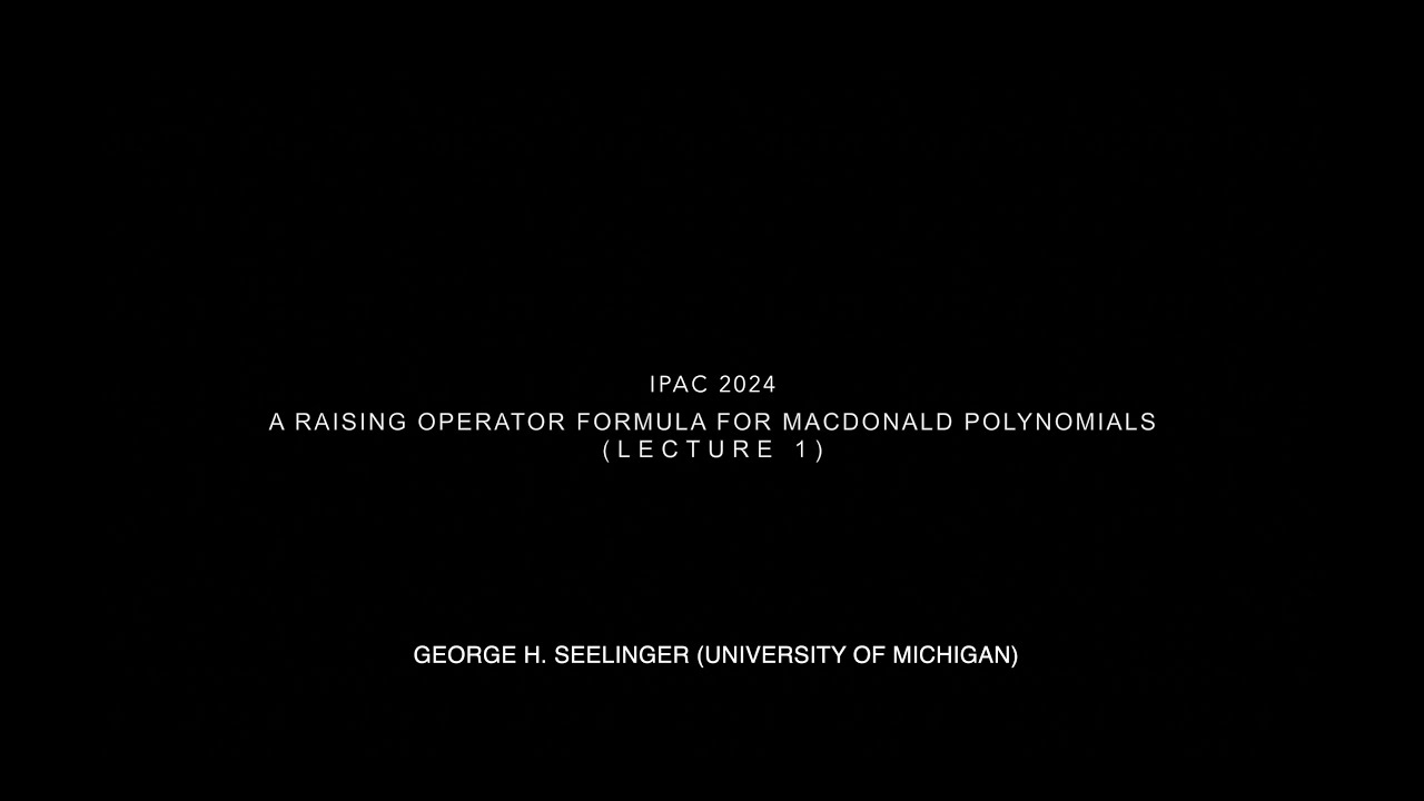 Lecture 1: A raising operator formula for Macdonald polynomials (by ...