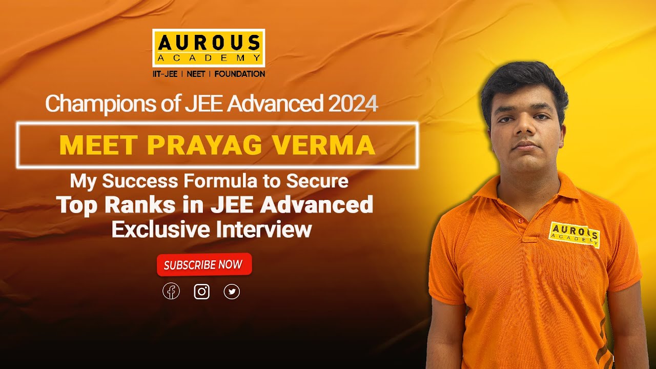 Success Formula of Prayag Verma | JEE Advanced 2024 Topper- AIR 4600 | Aurous Academy, Bhopal ...