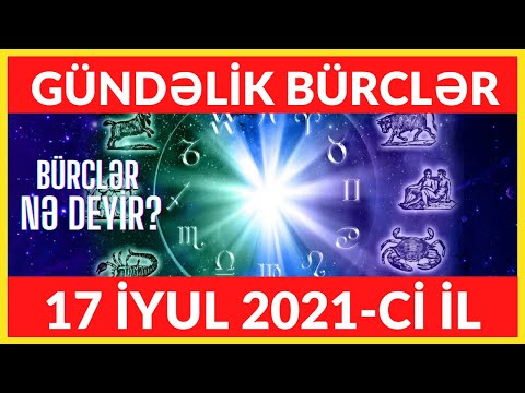 Gundelik burcler 17 iyul 2021 ci il