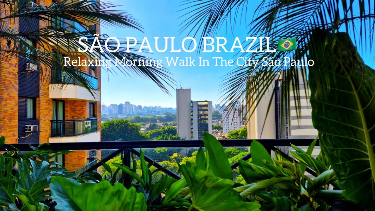 BRAZIL SAO PAULO, Relaxing Morning Walk In Sao Paulo🇧🇷 Virtual Walking ...