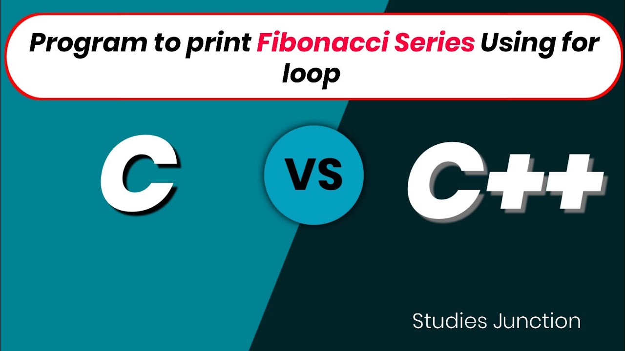 Write A Program To Print Fibonacci Series Using For Loop C Vs C 0246