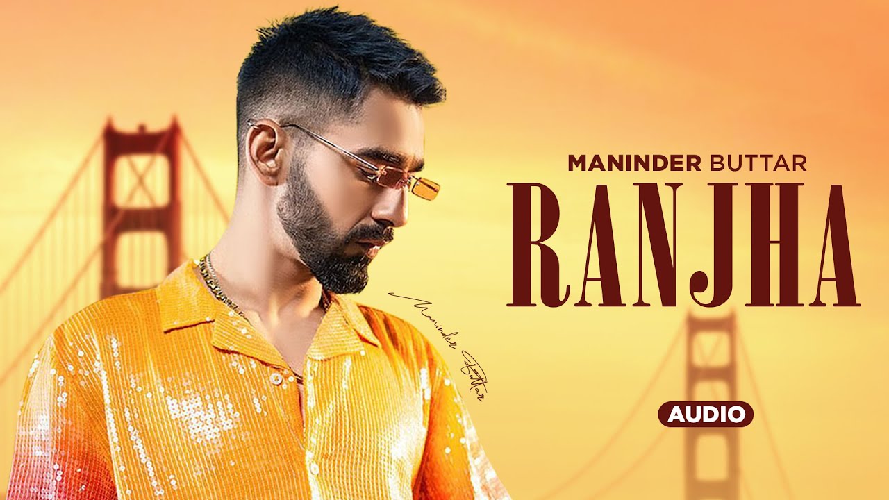 Ranjha (Full Audio) | Maninder Buttar | DJ Nick | Latest Punjabi Songs ...