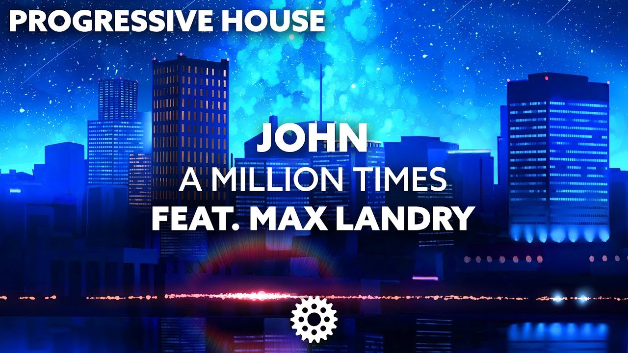 JOHN - A Million Times (feat. Max Landry) - YouTube