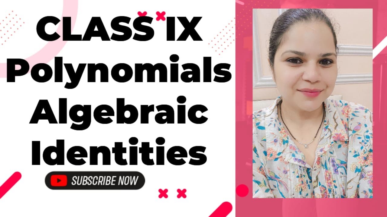 CLASS IX POLYNOMIALS - IDENTITIES - YouTube