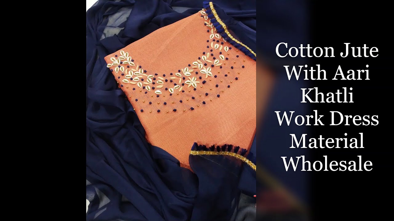 Cotton Jute With Aari Khatli Work Dress Material Wholesale|| Latest ...