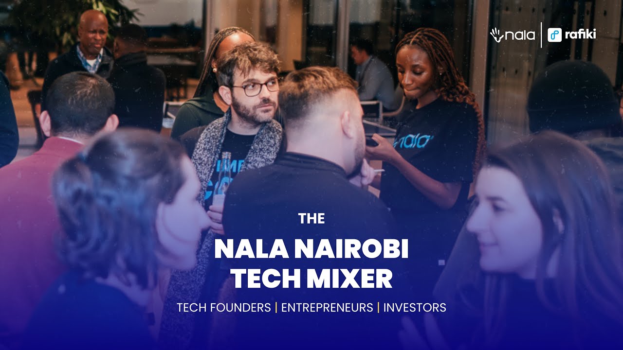 The NALA Nairobi Tech Mixer Recap | February 2025 #TheNextBillion - YouTube
