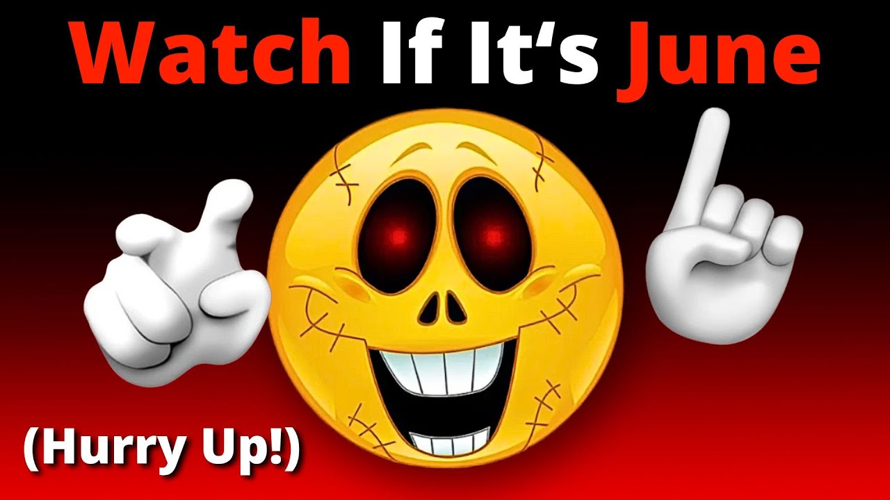 Watch This Video If It's June... (Hurry Up!) - YouTube