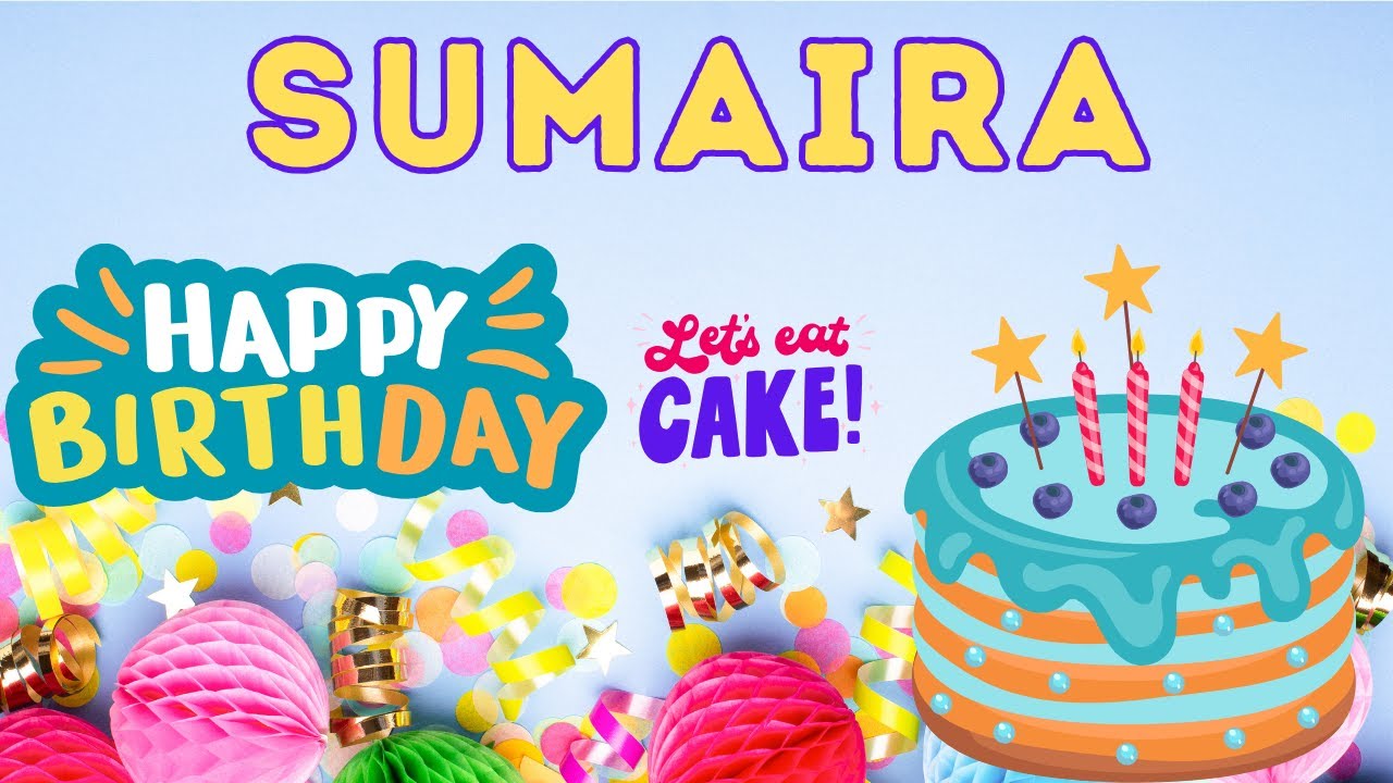 Happy Birthday Sumaira, Birthday celebration, Birthday Song, Best ...