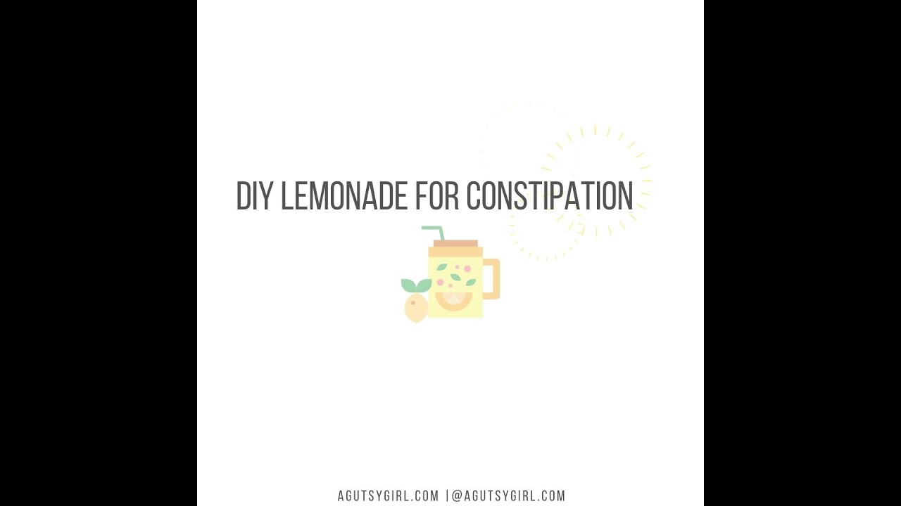 DIY Lemonade for Constipation - YouTube