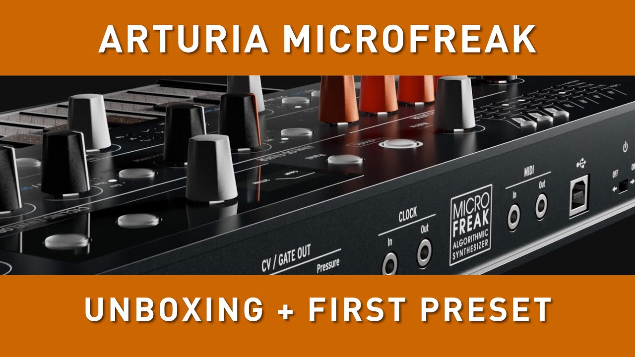 ARTURIA MICROFREAK - Unboxing + First Preset - YouTube