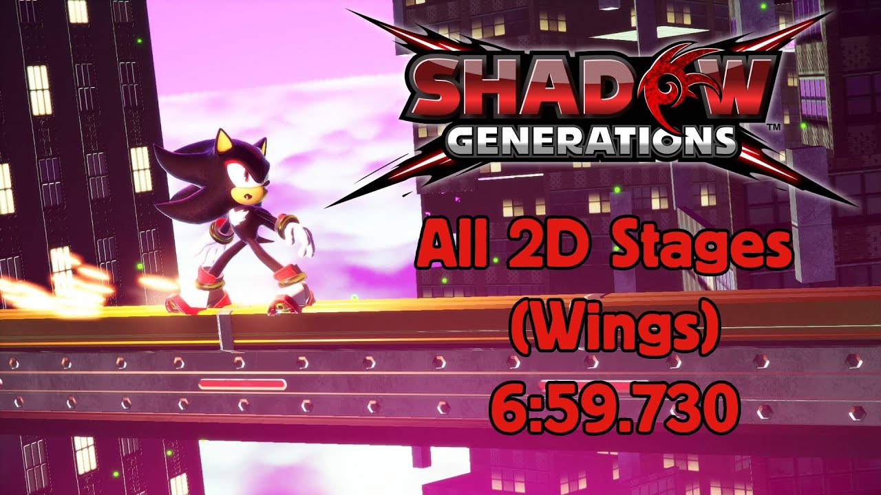 Shadow Generations Speedrun - All 2D Stages (Wings) in 6:59.730 LRT ...