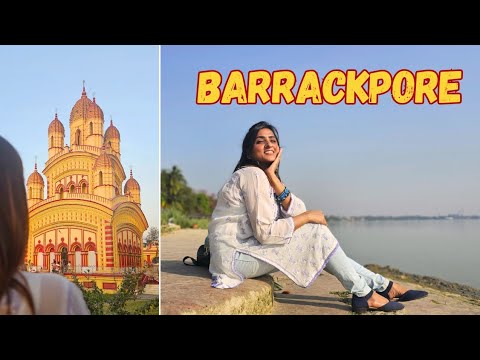 Exploring Barrackpore | Must Visit Places In West Bengal | Travel West ...