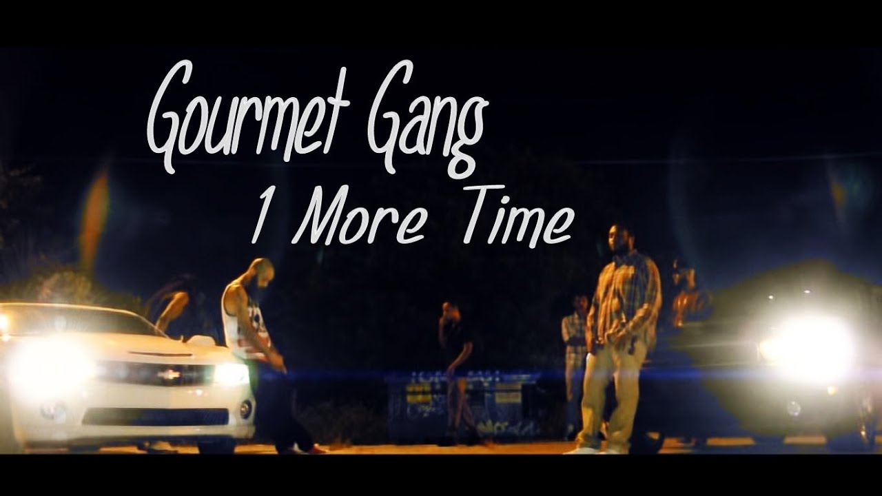 Gourmet Gang - 1 More Time - YouTube