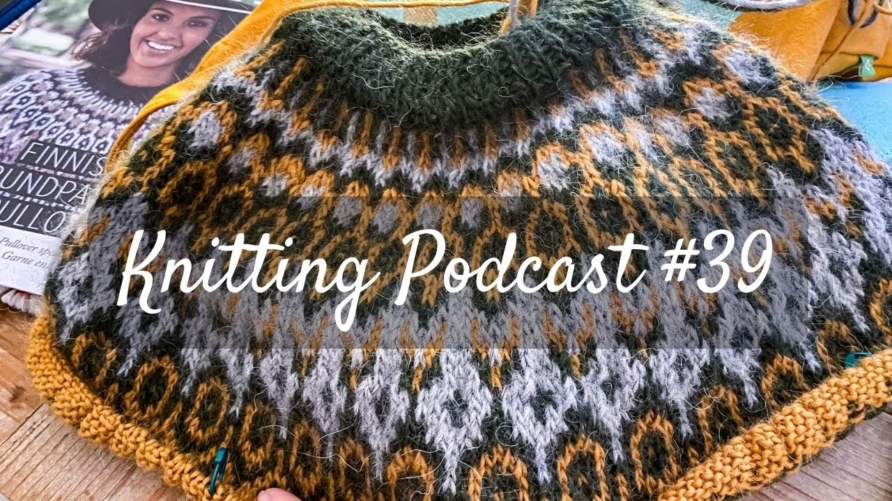 Knitting Podcast #39 I Dustland Projekte, Novita Kiuru Sweater, Sophie ...