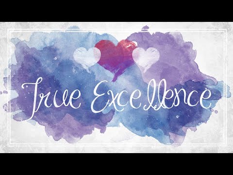 True Excellence - YouTube