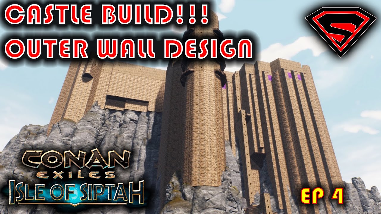 CONAN EXILES ISLE OF SIPTAH CASTLE BASE BUILD EP 4 - OUTER WALL DESIGN ...