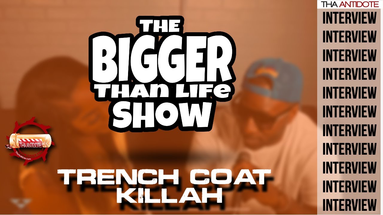 Bigger Than Life Show - Trench Coat Killah Interview - YouTube