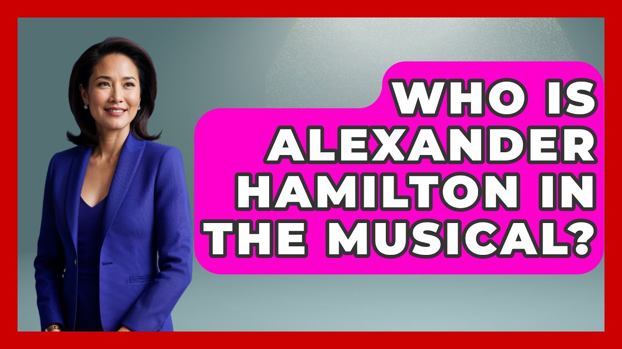 Who Is Alexander Hamilton In The Musical? - Broadway Behind The Curtain ...