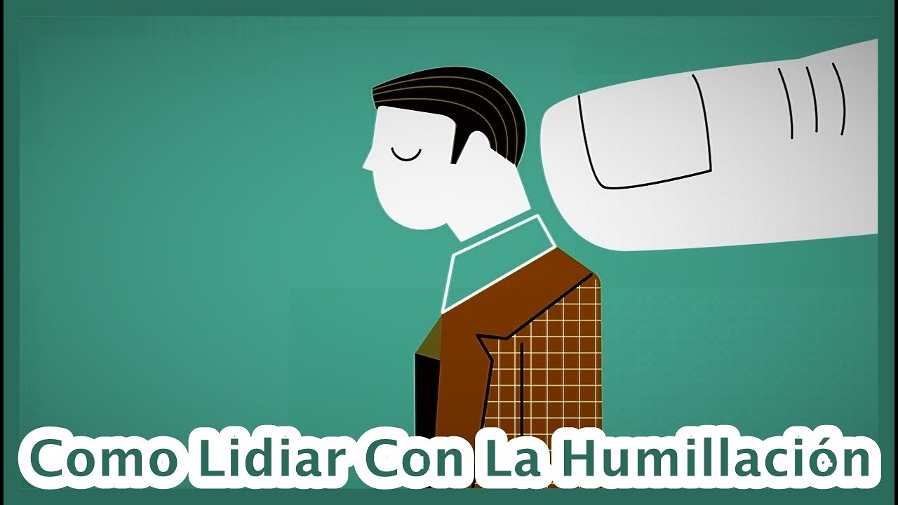 Como lidiar con la humillación - YouTube