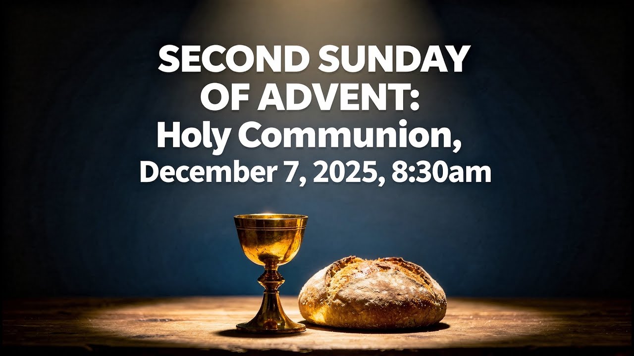 SECOND SUNDAY OF ADVENT: Holy Communion, December 7, 2025, 8:30am - YouTube