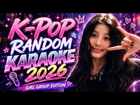 K-POP RANDOM KARAOKE CHALLENGE 🎤 ( 2026 HITS SONGS | GIRL GROUP )
