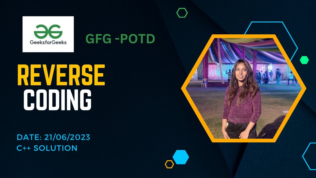 Reverse Coding Geeksforgeeks Potd 21062023 Youtube