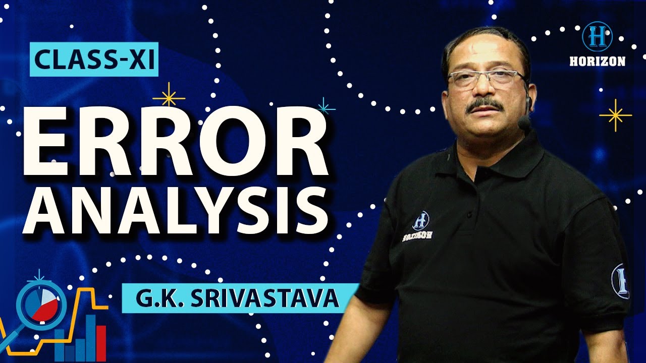 Error Analysis | Class -11 | Physics | G.K Srivastava | Horizon Academy ...